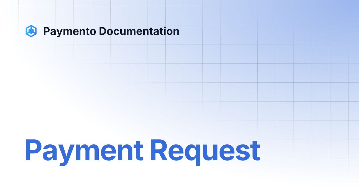 Payment Request | Paymento Documentation