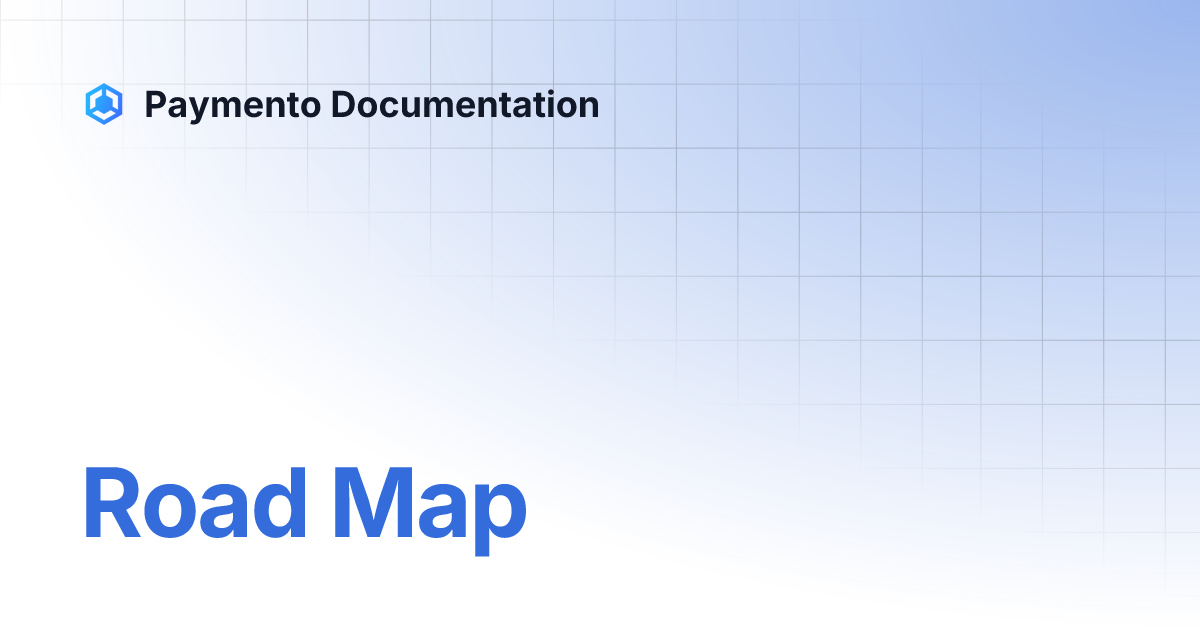 Road Map | Paymento Documentation